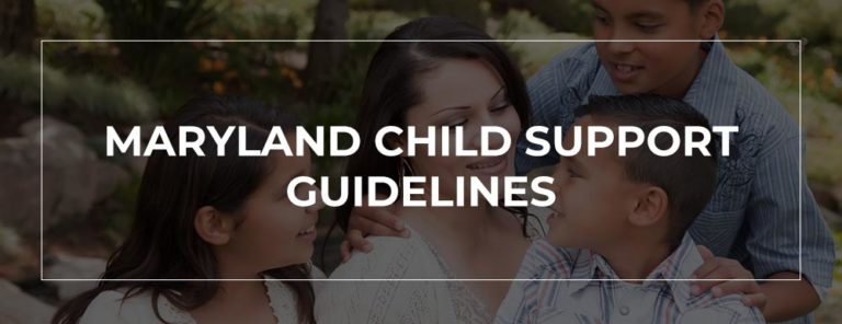 Maryland Child Support Lawyer | Maryland Child Support Guidelines